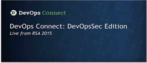 DevOps Connect: SecDevOps @RSA the videos - DevOps.com DevOps Connect: SecDevOps @RSA the videos - DevOps.com