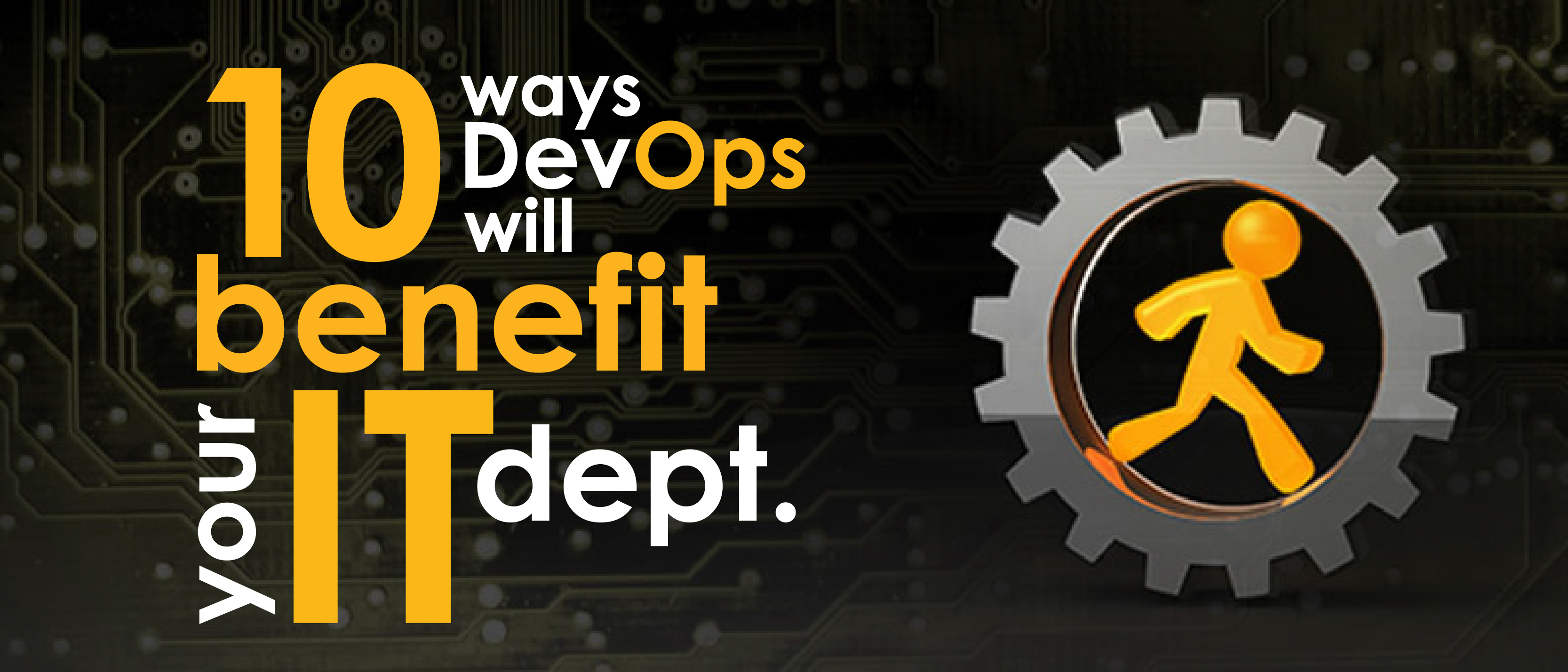 Ten ways DevOps will benefit your IT department - DevOps.com Ten ways DevOps will benefit your IT department - DevOps.com