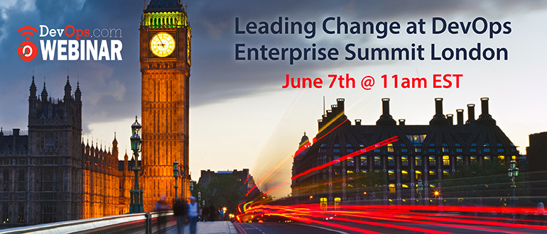 Leading Change at DevOps Enterprise Summit London - DevOps.com