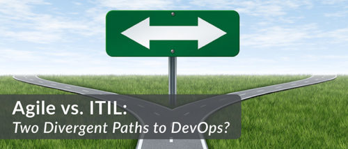Agile vs. ITIL: Two Divergent Paths to DevOps? - DevOps.com Agile vs. ITIL: Two Divergent Paths to DevOps? - DevOps.com