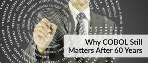 Why COBOL Still Matters After 60 Years - DevOps.com Why COBOL Still Matters After 60 Years - DevOps.com